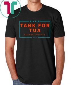 Tank for Tua Make Miami Great Again 2020 Shirt